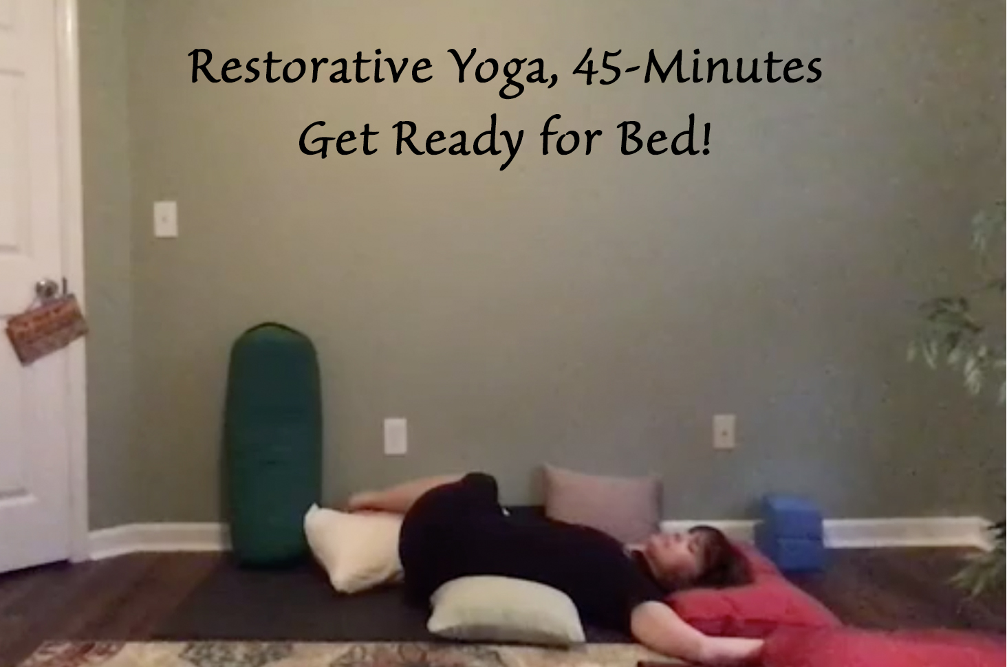 2. 45-Min Restorative: Get Ready for Bed - Kind Heart Yoga