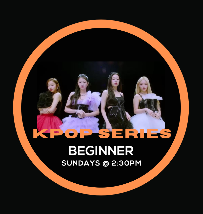 K Pop Series Beginner Sundays 2 30pm K Pop Series Beginner Sundays 2 30pm